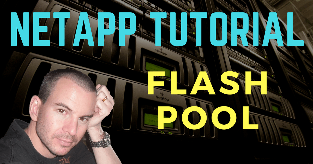 Flash Pool Tutorial Netapp Vst Virtual Storage Tier Flackbox