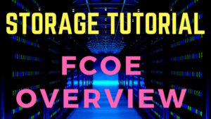 FCoE Fibre Channel over Ethernet Overview - FlackBox