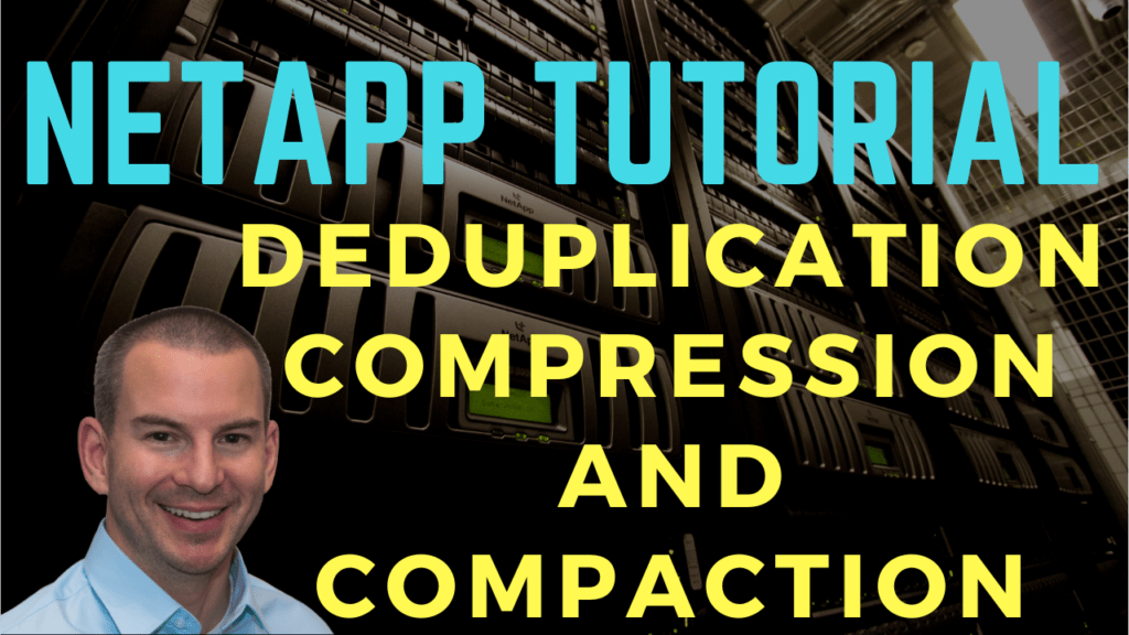 Netapp Deduplication Compression And Compaction Tutorial Flackbox