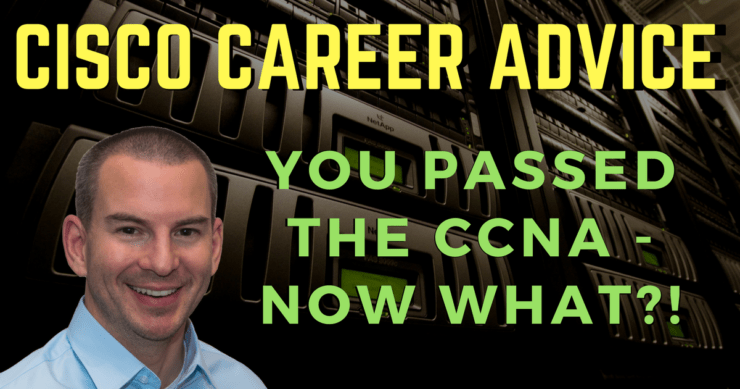 CCNA Certification Next Steps - What to Do After Passing the CCNA