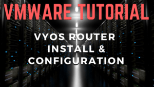 VyOS Router Installation and Configuration Tutorial - FlackBox