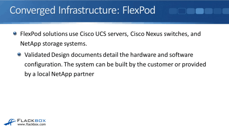 NetApp Converged Infrastructure: FlexPod and NFLEX - FlackBox