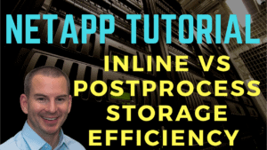NetApp Inline vs Postprocess Storage Efficiency Tutorial - FlackBox