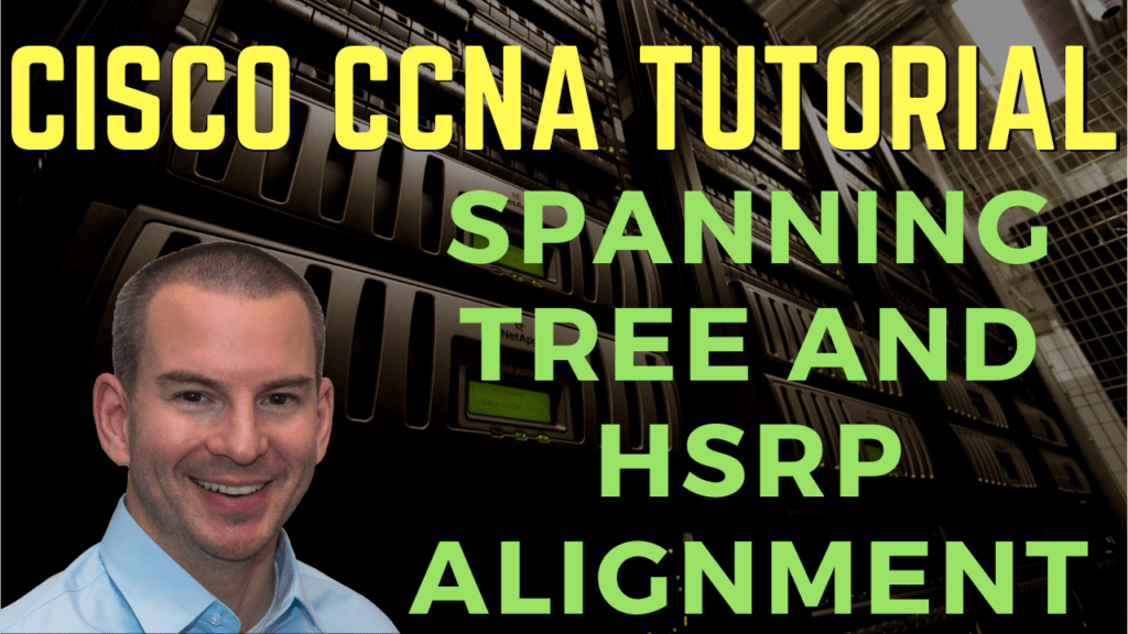 Spanning Tree and HSRP Alignment - FlackBox